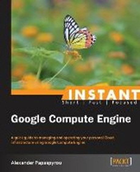 Instant Google Compute Engine | Alexander Papaspyrou - 교보문고