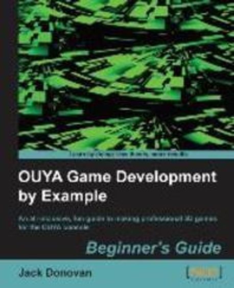Ouya Game Development by Example | Jack Donovan - 교보문고