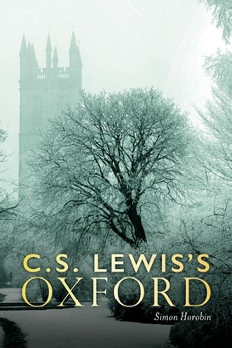 C. S. Lewis's Oxford | Simon Horobin - 교보문고