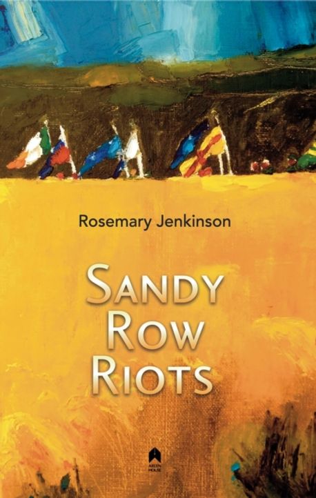 Sandy Row Riots | Jenkinson, Rosemary - 교보문고