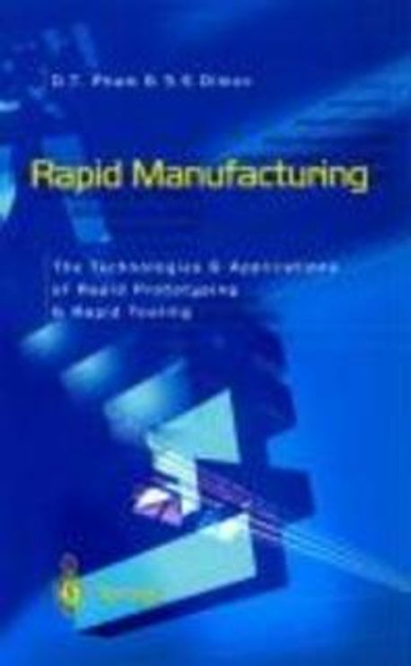 Rapid Manufacturing | Pham, D. T./ Dimov, S. S. - 교보문고