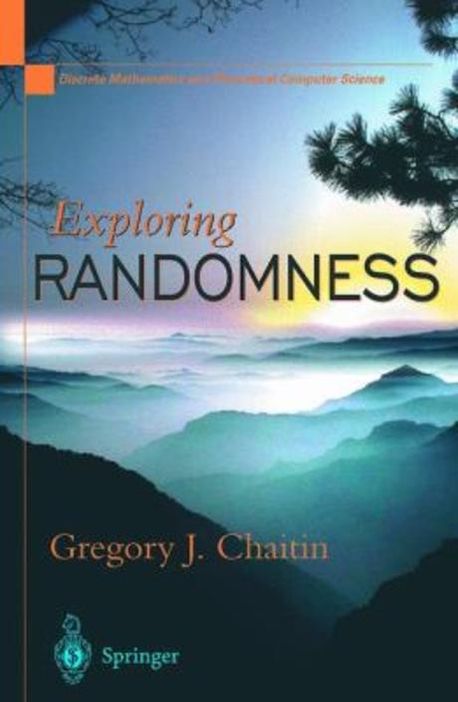 Exploring Randomness (Discrete Mathematics and Theoretical Computer ...