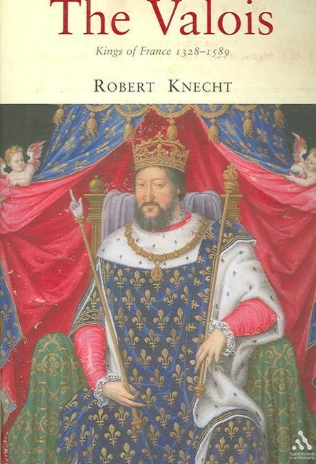 Valois : Kings of France 1328-1589 | Knecht, Robert - 교보문고