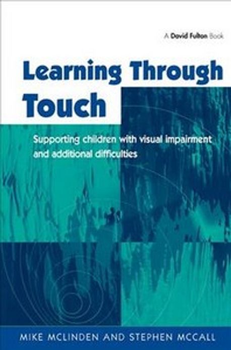 Learning Through Touch : Supporting Children With Visual Impairments and Additional Difficulties ...