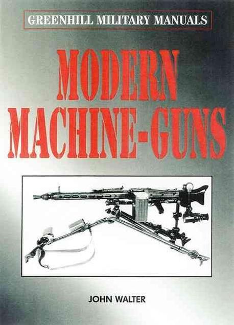 Modern Machine Guns | Walter, John - 교보문고