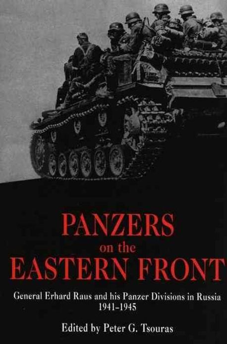 Panzers on the Eastern Front : General Erhard Raus and His Panzer ...