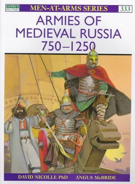 Armies of Medieval Russia, 750-1250 | Nicolle, David - 교보문고