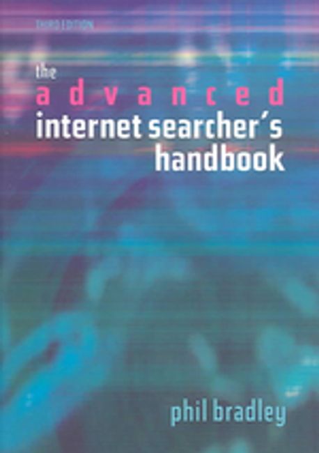 Advanced Internet Searcher's Handbook | Bradley, Phil - 교보문고