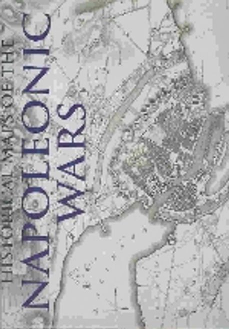 Historical Maps Of The Napoleonic Wars | Forty, Simon - 교보문고