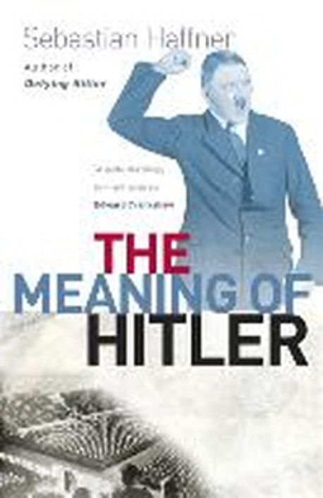 Meaning of Hitler | Sebastian Haffner - 교보문고