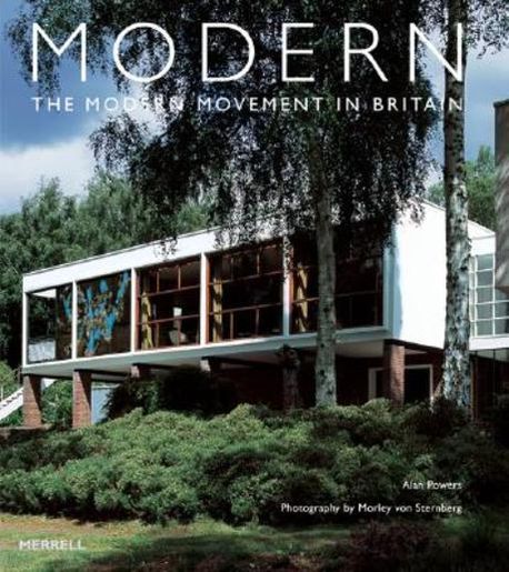 Modern : The Modern Movement in Britain | Powers, Alan - 교보문고