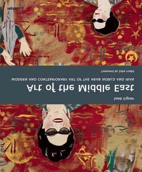 Art of the Middle East : Modern and Contemporary Art of the Arab World ...