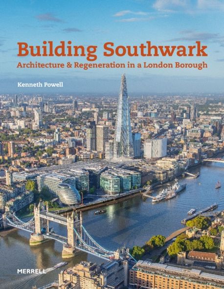 Building Southwark: Architecture and Regeneration in a London Borough ...