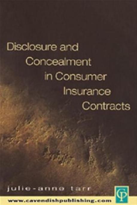 Disclosure And Concealment In Consumer Insurance Contracts | Tarr ...
