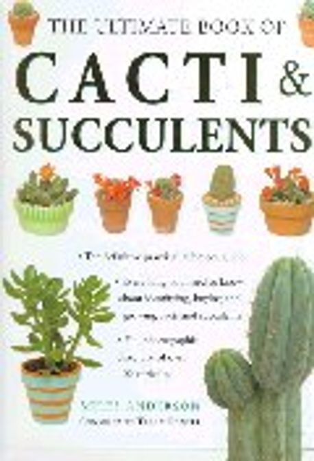 Ultimate Book of Cacti and Succulents | Anderson, Miles - 교보문고