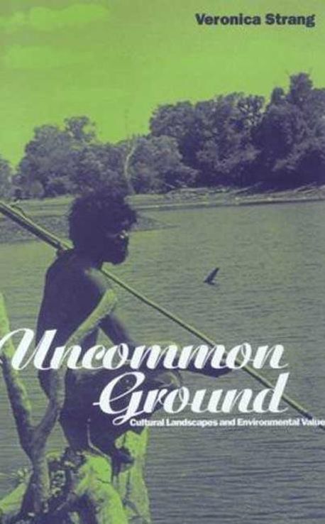 Uncommon Ground | Strang, Veronica - 교보문고