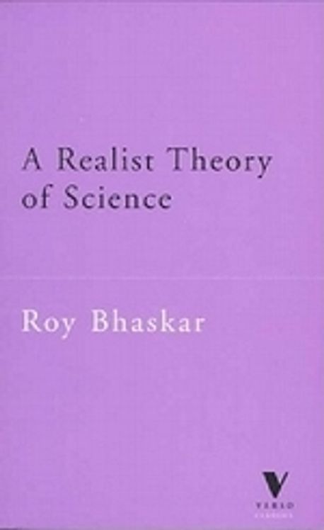 Realist Theory of Science (Verso Classics, 9) | Roy Bhaskar - 교보문고