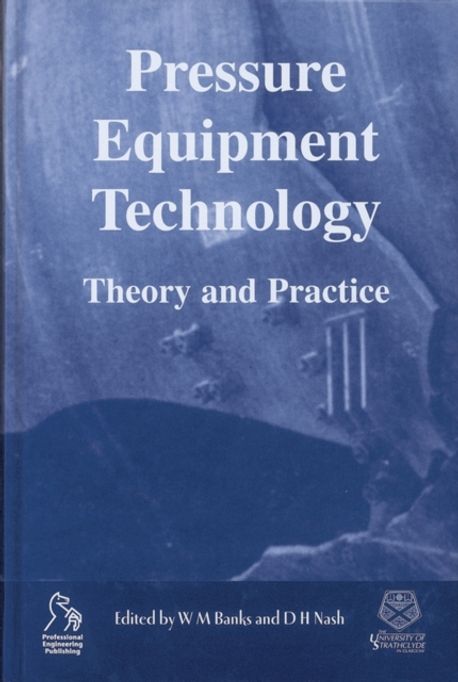 Pressure Equipmnt Technology: Theory and Practice | W M Banks and D h ...