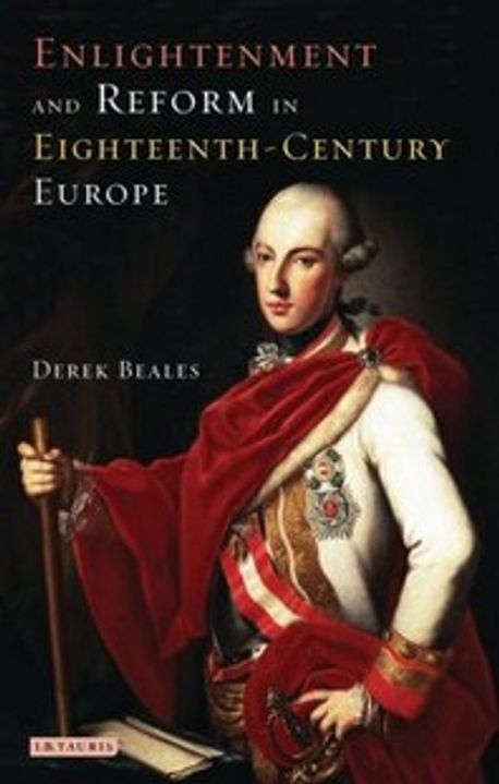 Enlightenment and Reform in Eighteenth-Century Europe | Beales, Derek ...