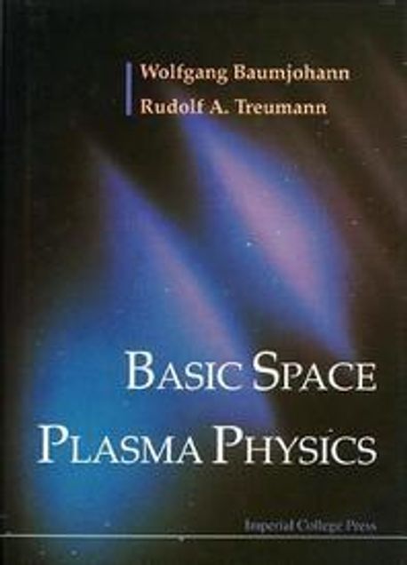 Basic Space Plasma Physics (Paperback) | Baumjohann, W. - 교보문고