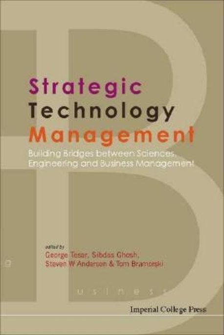 Strategic Technology Management : Building Bridges Between Sciences, Engineering and Business ...