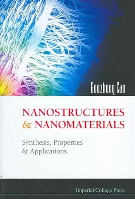 Nanostructures & Nanomaterials : Synthesis, Properties & Applications | Cao, Guozhong - 교보문고