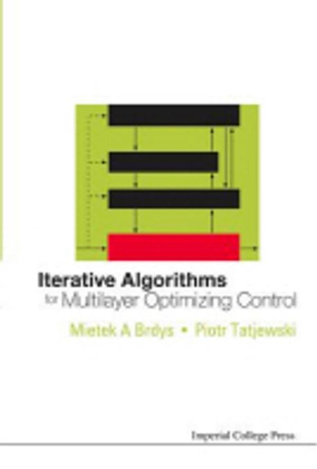 Iterative Algorithms for Multilayer Optimizing Control | Brdys, Mietek A. - 교보문고