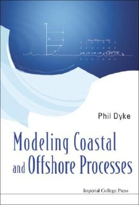 Modeling Coastal and Offshore Processes | Dyke, Phil - 교보문고