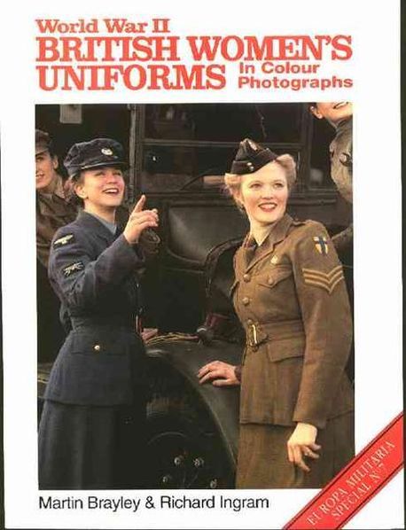 World War II British Women's Uniforms | Brayley, Martin/ Ingram ...