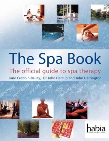 The Spa Book | Crebbin-Bailey, James/Harrington, John/Harcup, Joh - 교보문고