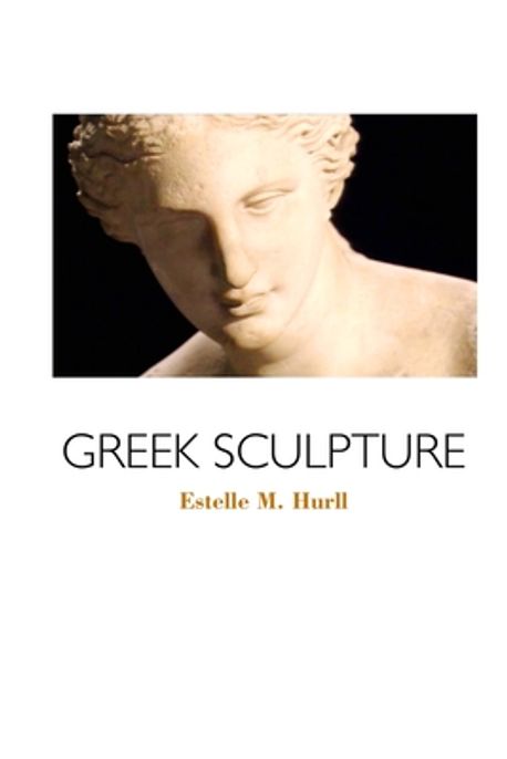 Greek Sculpture | Hurll, Estelle M. - 교보문고