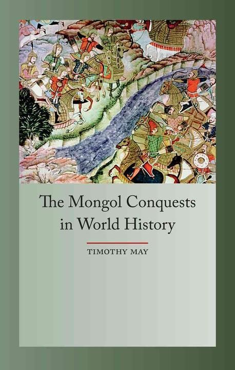The Mongol Conquests in World History | May, Timothy - 교보문고