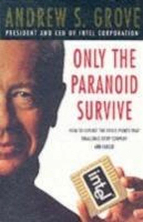 Only the Paranoid Survive | Andrew Grove - 교보문고