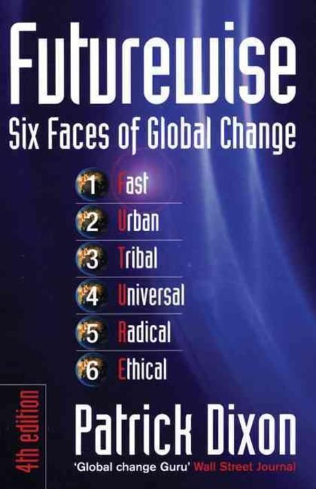 Futurewise : Six Faces of Global Change | Dixon, Patrick - 교보문고