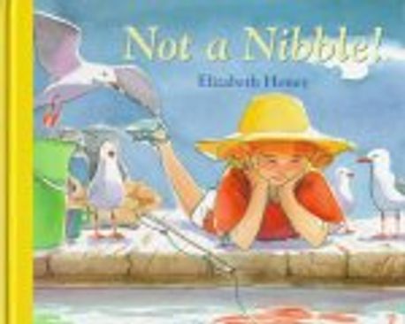 Not a Nibble | Honey, Elizabeth - 교보문고