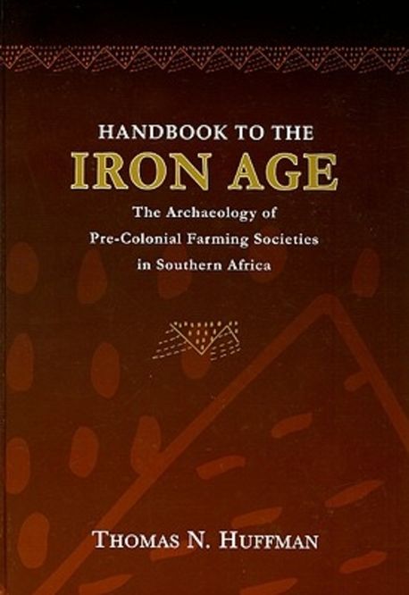 Handbook to the Iron Age : the archaeology of pre-colonial farming ...