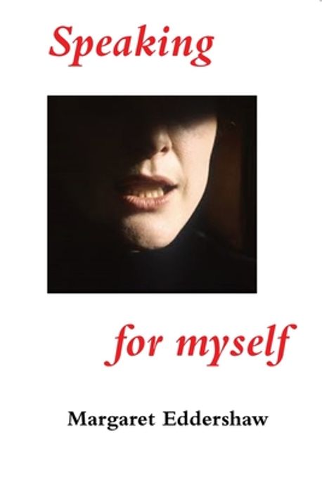 Speaking for Myself | Eddershaw, Margaret - 교보문고