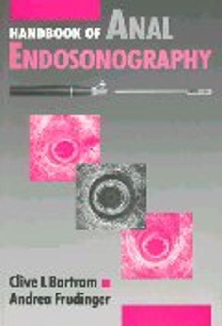 Handbook of Anal Endosonography | Bartram, Clive I./ Frudinger, Andrea ...