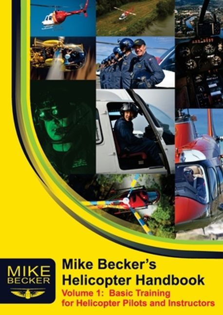 Mike Becker's Helicopter Handbook. Volume 1 | Becker, Mike - 교보문고