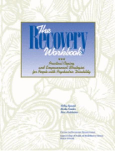 Recovery Workbook : Practical Coping & Em Powerment Strategies for ...