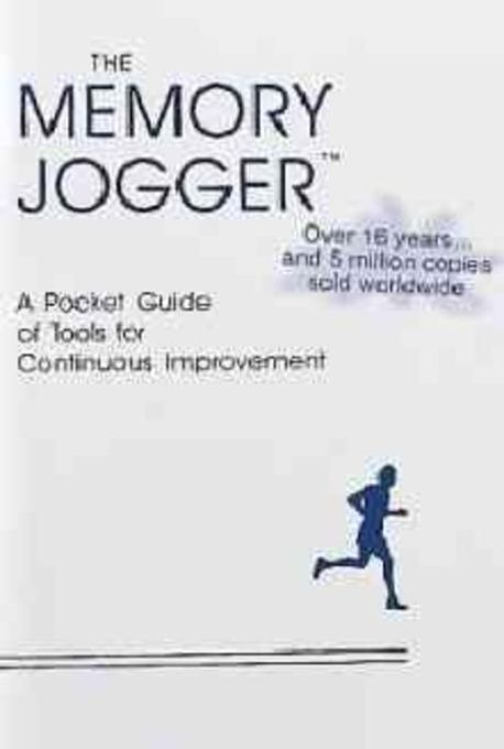 Memory Jogger, 2/e : A Pocket Guide of Tools for Continuous Improvement ...