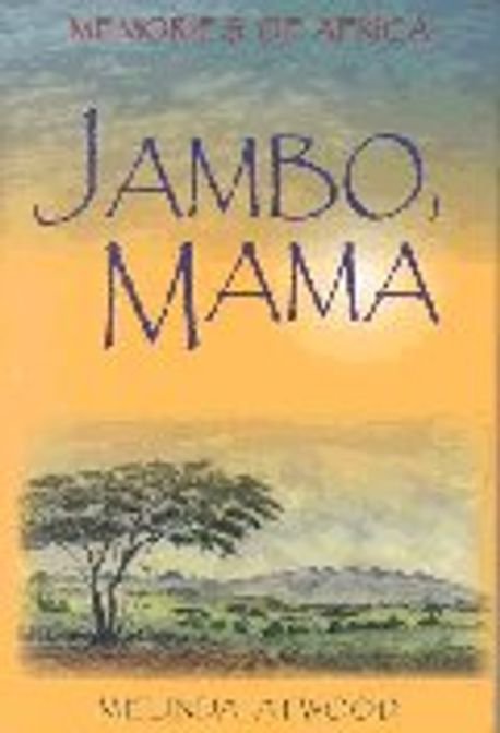Jambo, Mama | Atwood, Melinda - 교보문고