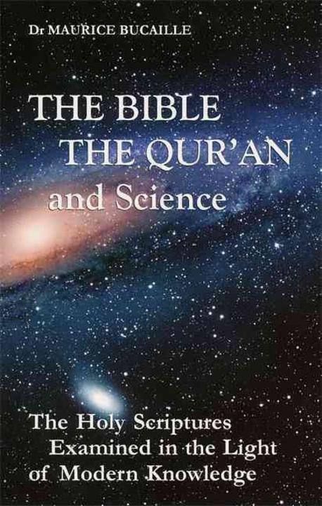 Bible, the Qur'an and Science | Bucaille, Maurice, Dr./ Pannell ...