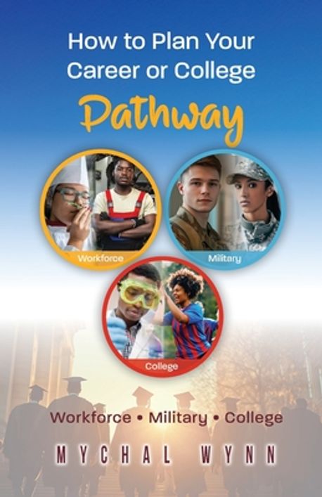 How to Plan Your Career or College Pathway | Wynn, Mychal - 교보문고