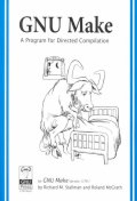 Gnu Make | Stallman, Richard M./ McGrath, Roland - 교보문고