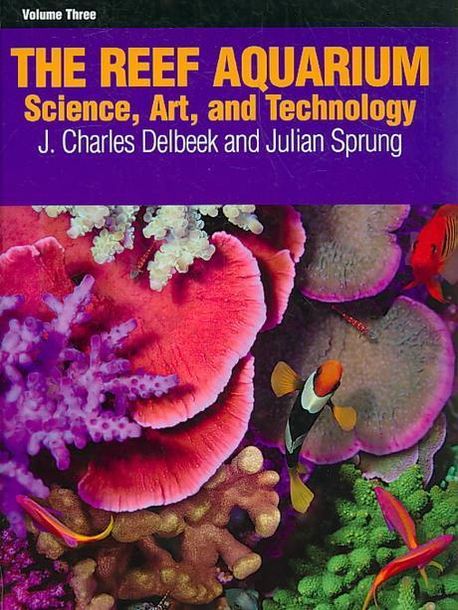 Reef Aquarium : Science, Art and Technology | Sprung, Julian - 교보문고