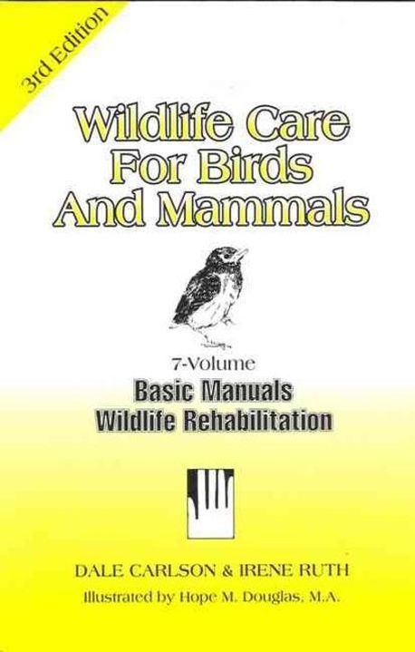 Wildlife Care for Birds and Mammals Basic Manuals Wildlife ...