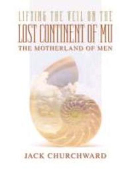 Lifting the Veil on the Lost Continent of Mu, Motherland of Men ...