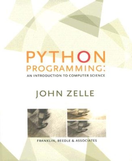Python Programming : An Introduction to Computer Science | Zelle, John M. - 교보문고