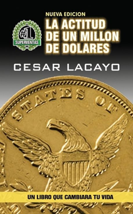 La Actitud de un Millon de Dolares | Lacayo, Cesar - 교보문고